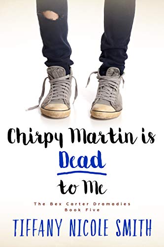 Amazon.com: The Bex Carter Dramadies 5: Chirpy Martin is Dead to Me ...