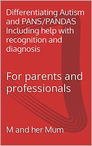 Differentiating Autism and PANS/PANDAS Including help with recognition ...