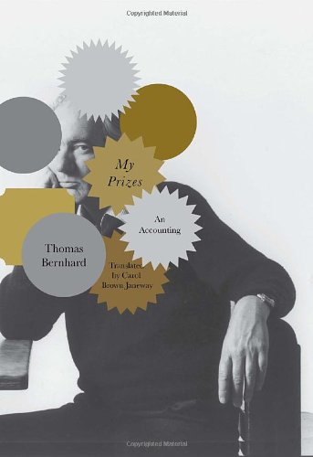 My Prizes: An Accounting: Bernhard, Thomas, Janeway, Carol ...