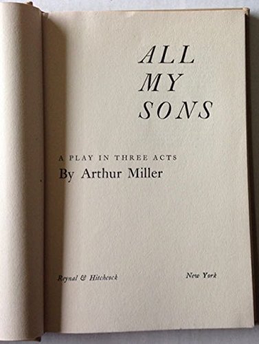 All My Sons: A Play in Three Acts: Arthur Miller: Amazon.com: Books