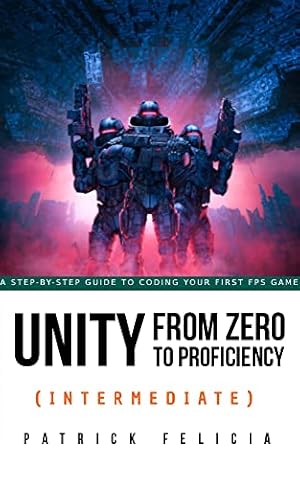 Amazon.com: Unity From Zero to Proficiency (Beginner): A step-by-step guide to coding your first ...