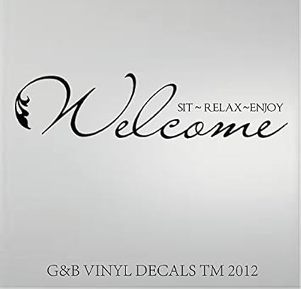 Welcome - Sit - Relax - Enjoy Vinyl Decal Home Décor - Wall Decor ...