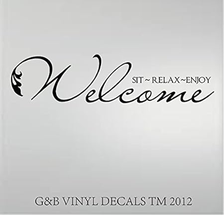 Welcome - Sit - Relax - Enjoy Vinyl Decal Home Décor - Wall Decor ...