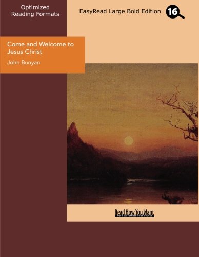 Come and Welcome to Jesus Christ: Easyread Large Bold Edition: Bunyan ...