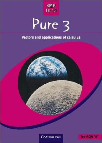 SMP 16-19 Pure 3: Vectors and Applications of Calculus (School ...