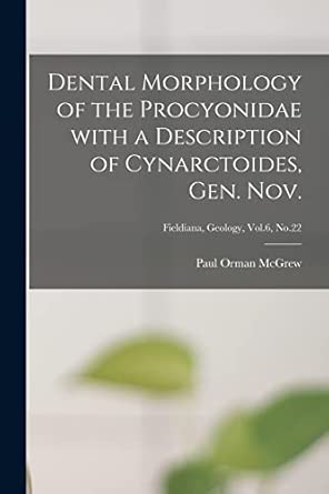 Dental Morphology of the Procyonidae With a Description of Cynarctoides ...