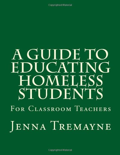 A Guide to Educating Homeless Students: For Classroom Teachers ...