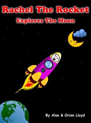 Rachel The Rocket: Explores The Moon.. eBook : Lloyd, Alan, Lloyd ...