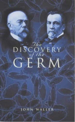 The Discovery of the Germ: Waller, John: 9781840463736: Amazon.com: Books