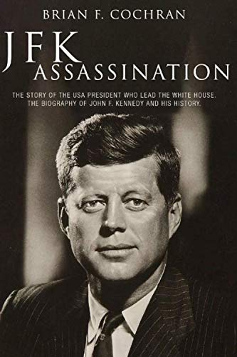 JFK ASSASSINATION: The story of the USA president who lead the white ...