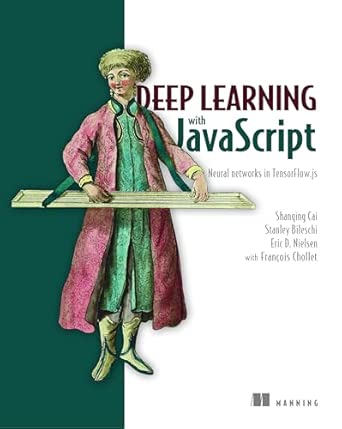 Deep Learning with JavaScript: Neural Networks in Tensorflow.Js : Buy ...