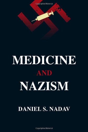 Medicine and Nazism: Nadav, Daniel S.: 9789654934329: Amazon.com: Books