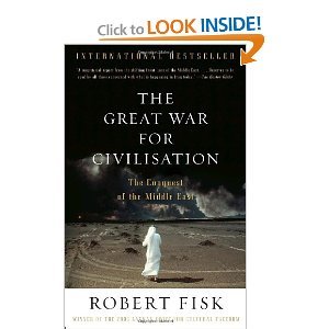 The Great War for Civilisation (text only) by R. Fisk: Robert Fisk ...