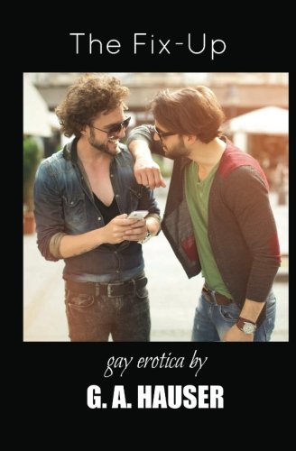 The Fix-Up: Hauser, G. A.: 9781548685140: Amazon.com: Books