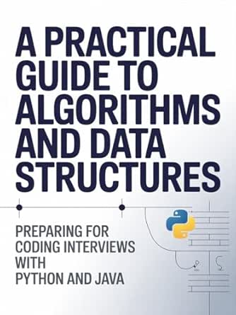 A Practical Guide to Algorithms and Data Structures: Preparing for ...
