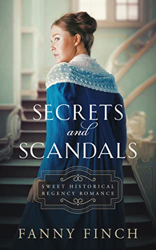 Secrets and Scandals: Sweet Historical Regency Romance Collection ...