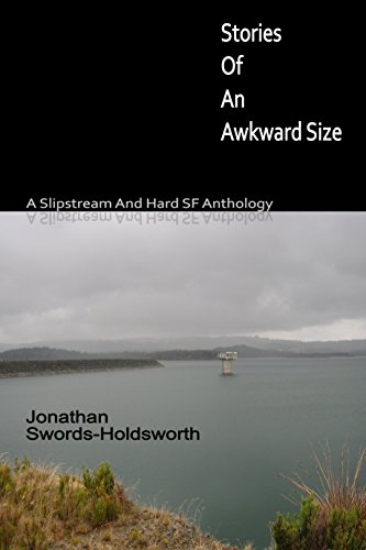 Amazon.com: Stories Of An Awkward Size: A Slipstream And Hard Science ...