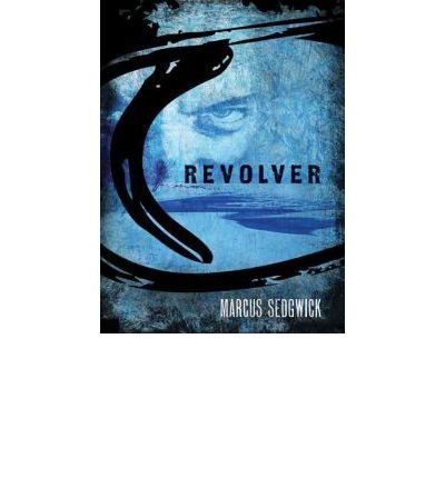 REVOLVER [ REVOLVER ] BY SEDGWICK, MARCUS ( AUTHOR )APR-13-2010 ...