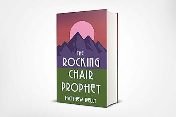 Rocking Chair Prophet book by Matthew Kelly
