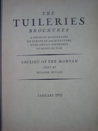 Saulieu of the Morvan (The Tuileries brochures): Belloc, Hilaire: Amazon.com: Books