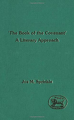 Literary Approach to the Book of the Covenant (JSOT Supplement) by Joe ...