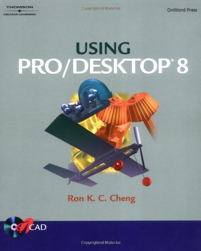 Using Pro/Desktop 8: Amazon.co.uk: Cheng, Ron: 9781401860240: Books