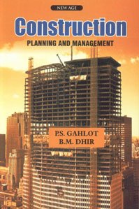 Construction Planning and Management: P.S. Gahlot: 9788122404111 ...
