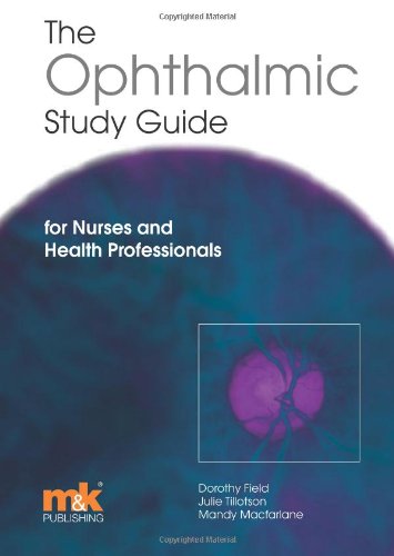 The Ophthalmic Study Guide: for Nurses and Health Professionals: Field ...