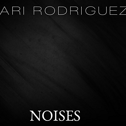 Amazon.co.jp: Noises [Explicit] : Ari Rodriguez: Digital Music