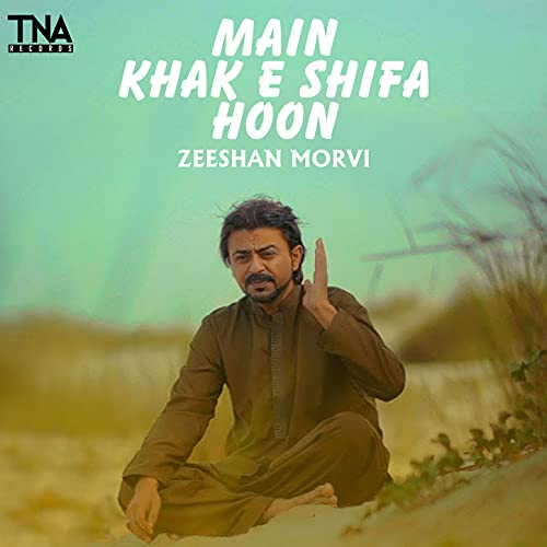 Play Main Khak E Shifa Hoon - Single by Zeeshan Morvi on Amazon Music ...