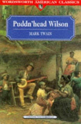 Pudd'nhead Wilson (Wordsworth American Classics): Mark Twain ...