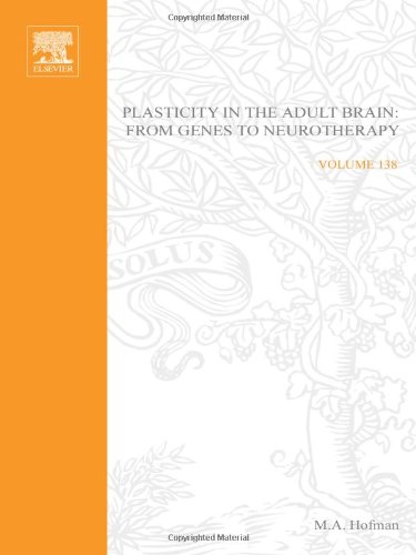 Plasticity in the Adult Brain: From Genes to Neurotherapy (Volume 138 ...