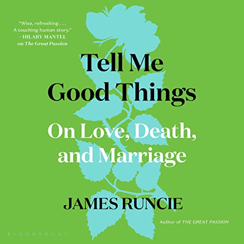 Amazon.com: Tell Me Good Things: On Love, Death, and Marriage (Audible ...