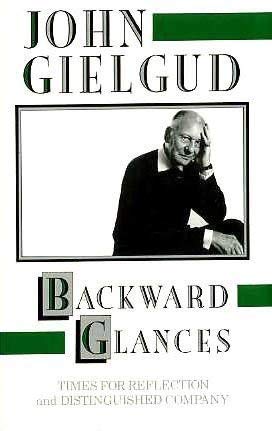 Backward Glances : Gielgud, John: Amazon.co.uk: Books