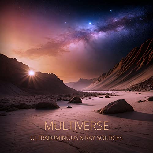 Play Ultraluminous X-Ray Sources by Multiverse on Amazon Music