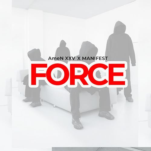 Play Force by Amen XXV & Manifest feat. Lee David, Dhiap, Eldi & Slow ...