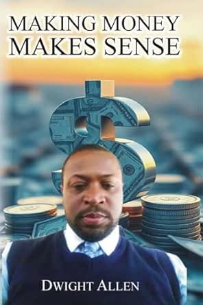 Make Money Makes Sense eBook : ALLEN, DWIGHT , Writers, Elite Book ...