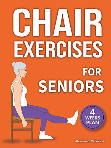 Chair Exercises for Seniors: Rediscover Pain-Free Daily Activities with ...