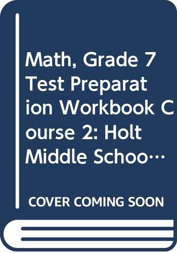 Math, Grade 7 Test Preparation Workbook Course 2: Holt Middle School ...