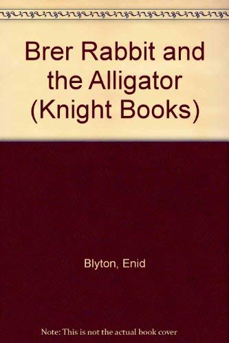 Brer Rabbit and the Alligator (Knight Books): Enid Blyton ...