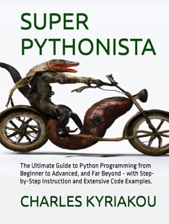 SUPER PYTHONISTA: The Ultimate Guide to Python Programming from ...