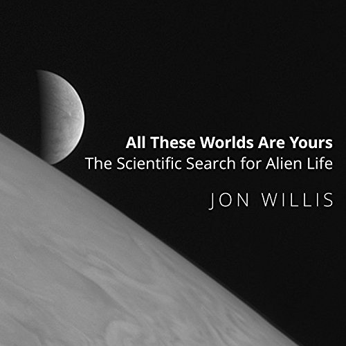 Amazon.com: All These Worlds Are Yours: The Scientific Search for Alien ...