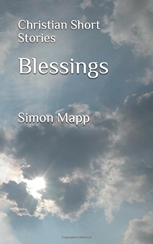 Blessings: Christian Short Stories: Mapp, Simon: 9781522011712: Amazon ...