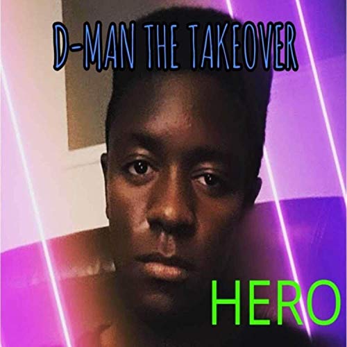Hero by D-Man the Takeover on Amazon Music - Amazon.com