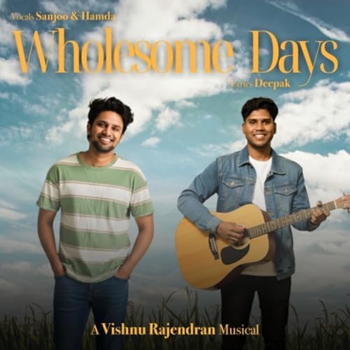 Wholesome Days by Sanjooo, Hamda, Deepak Suppuraj & Vishnu Rajendran on ...