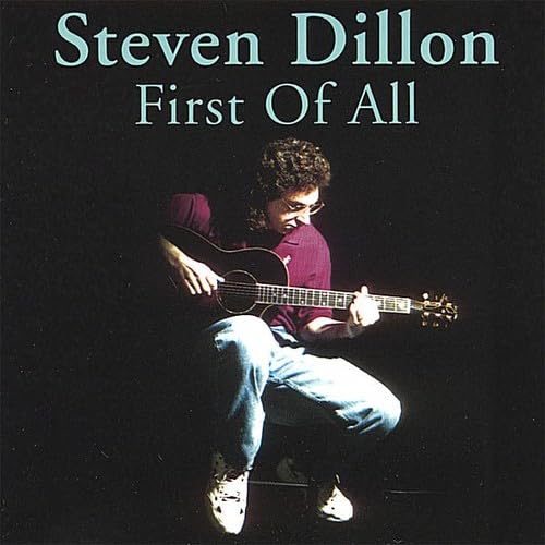 Steven Dillon - First of All - Amazon.com Music