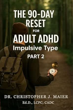 The 90-Day Reset for Adult ADHD Impulsive Type: Part 2 (Days 91-180 ...