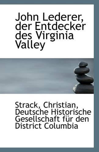 John Lederer, der Entdecker des Virginia Valley: Christian, Strack ...