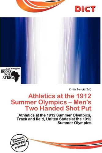 Athletics at the 1912 Summer Olympics - Men's Two Handed Shot Put ...
