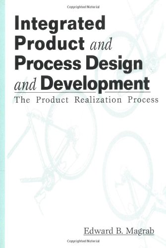 Integrated Product and Process Design and Development: The Product ...